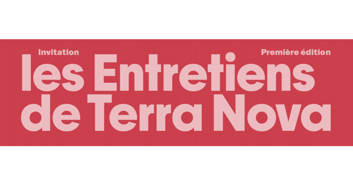 Les Entretiens de Terra Nova | Terra Nova